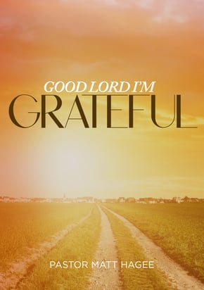 Good Lord, I'm Grateful
